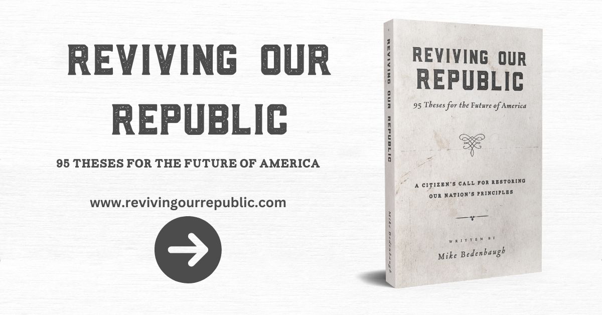 Reviving Our Republic - Mike Bedenbaugh